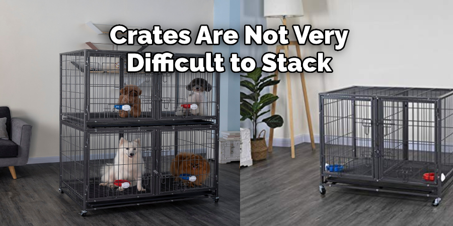 How to Stack Dog Crates | 5 Stepe Technique
